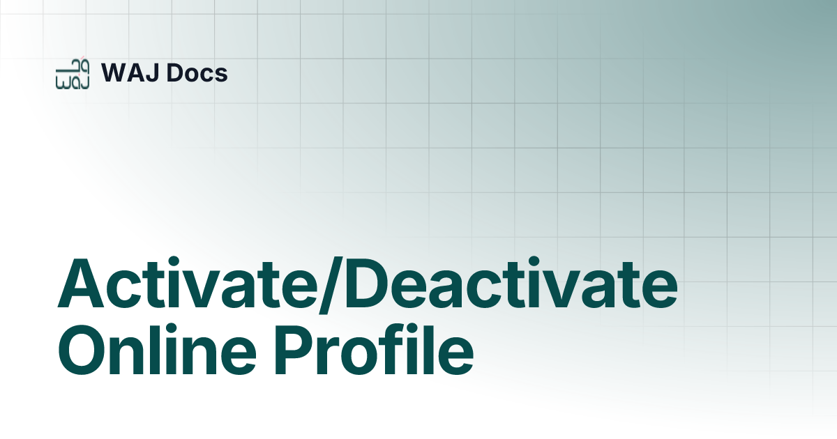 Activate/Deactivate Online Profile | WAJ Docs